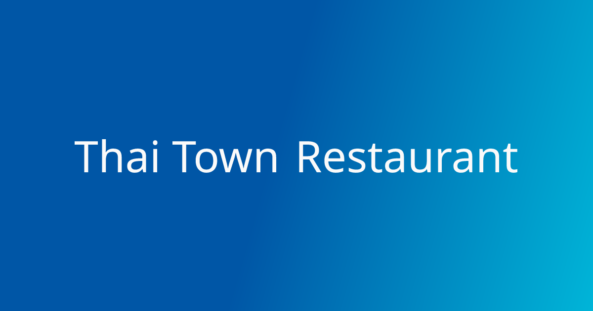 Best Thai in Vancouver, BC | Thai Town Restaurant | Order Online